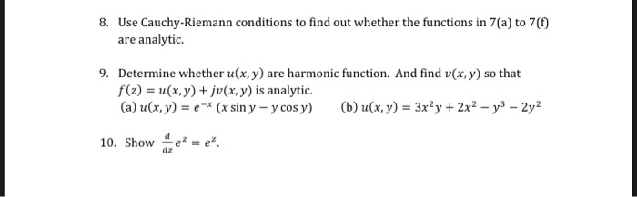 Solved 8. Use Cauchy-Riemann conditions to find out whether | Chegg.com