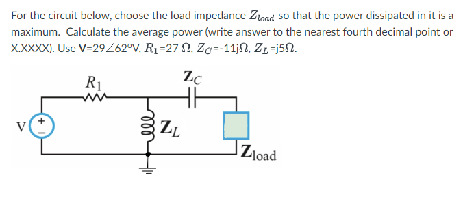 Solved For the circuit below, choose the load impedance | Chegg.com