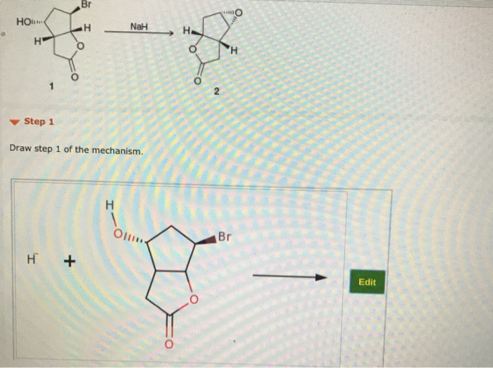 Solved HO NaH HE 0 no1 Step 1 Draw step 1 of the mechanism. | Chegg.com