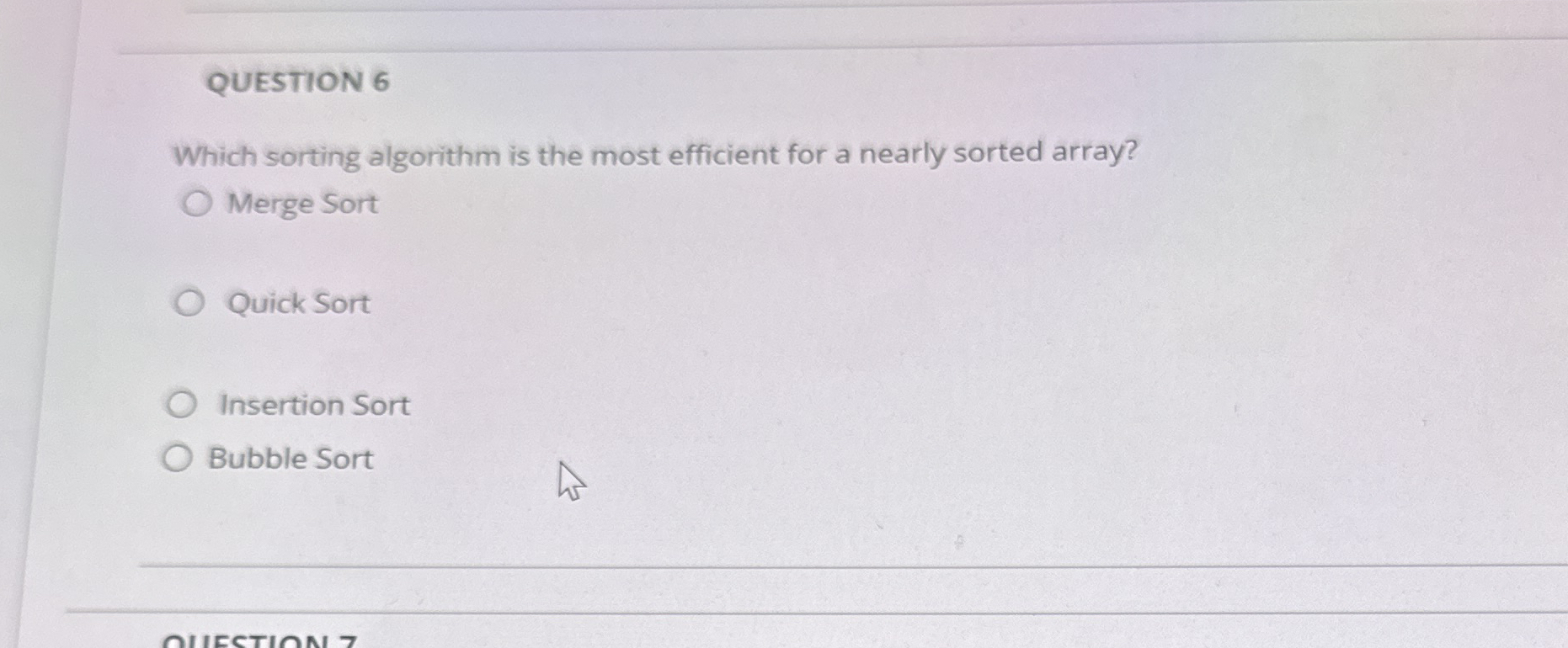 Solved QUESTION 6Which sorting algorithm is the most | Chegg.com