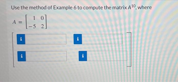 Solved Use the method of Example 6 to compute the matrix | Chegg.com
