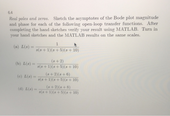 6.4 Real poles and zeros. Sketch the asymptotes of | Chegg.com