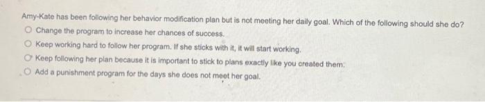 Solved Amy-Kate has been following her behavior modification | Chegg.com