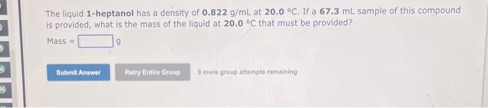 Solved The liquid 1-heptanol has a density of 0.822 g/mL at | Chegg.com