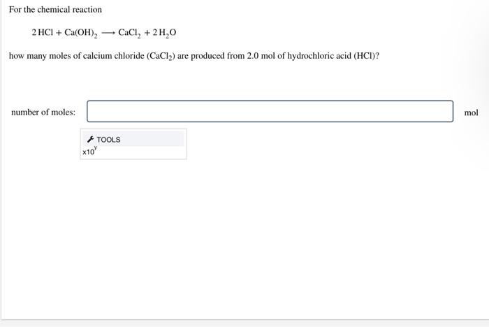 Solved For the chemical reaction 2 HCI + Ca(OH), - CaCl, + | Chegg.com