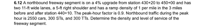 Solved 6.12 A northbound freeway segment is on a 4% upgrade | Chegg.com