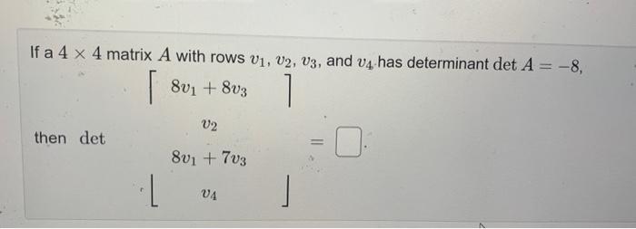 Solved If a 4×4 matrix A with rows v1,v2,v3, and v4. has | Chegg.com