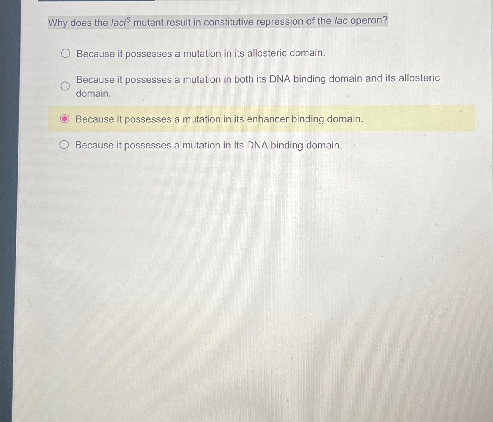 Solved Why does the lacis ?S ﻿mutant result in constitutive | Chegg.com