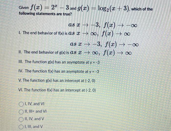 Solved Given f(x)=2x−3 and g(x)=log2(x+3), which of the | Chegg.com