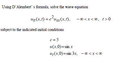 Solved Using D'Alembert' s formula, solve the wave equation | Chegg.com