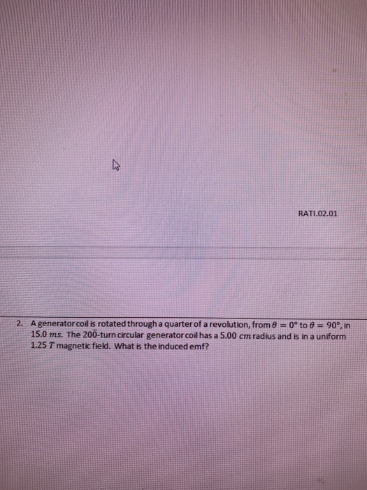 Solved ho RATI.02.01 2. A generator coil is rotated through | Chegg.com
