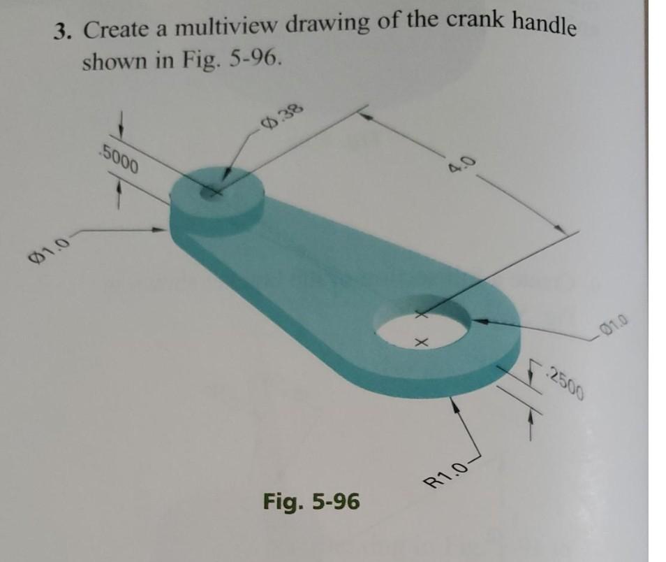 Solved 3. Create a multiview drawing of the crank handle | Chegg.com