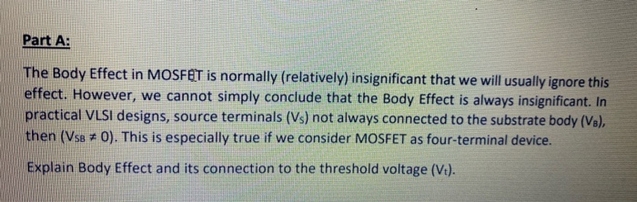 Solved Part A: The Body Effect in MOSFET is normally | Chegg.com