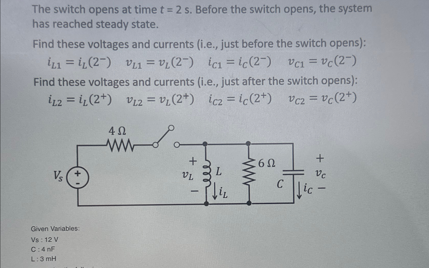 Solved The switch opens at time t=2s. ﻿Before the switch | Chegg.com