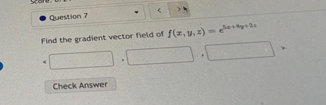Solved Find the gradient vector field of f(x,y,z)=e5x+8y+2x | Chegg.com