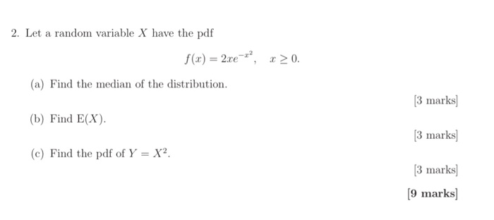 Solved 2. Let a random variable X have the pdf f(x) = 2xe-*, | Chegg.com