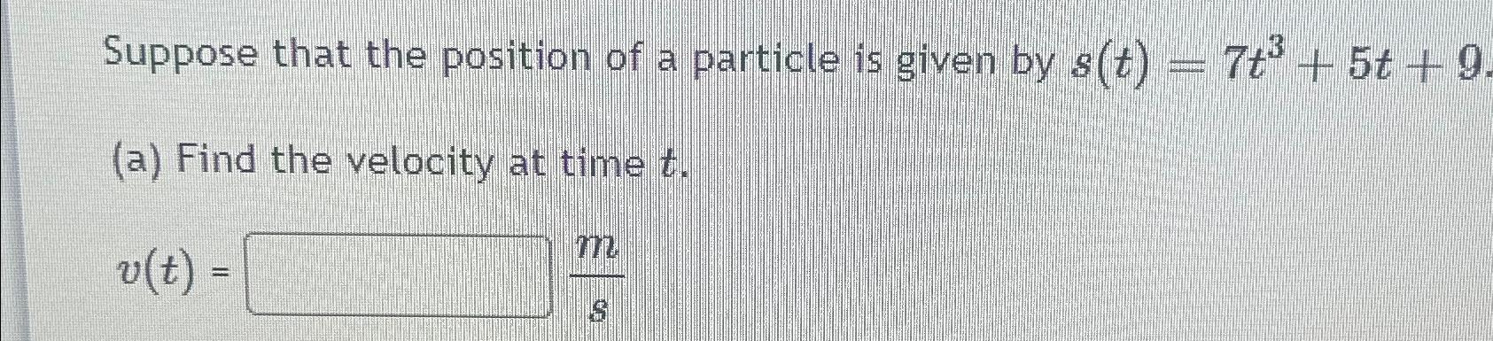 Solved Suppose that the position of a particle is given by | Chegg.com