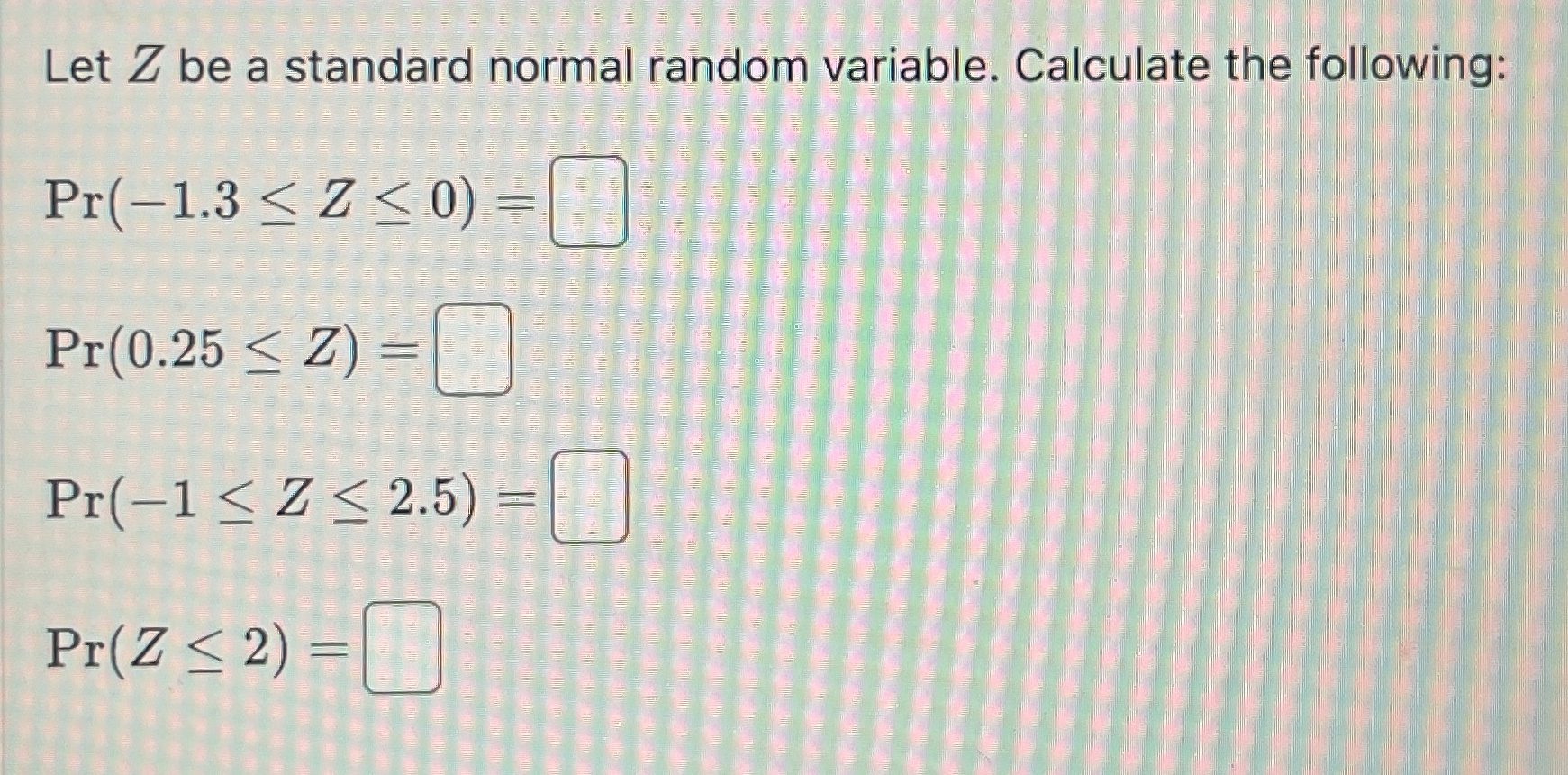 Solved Let Z ﻿be a standard normal random variable. | Chegg.com