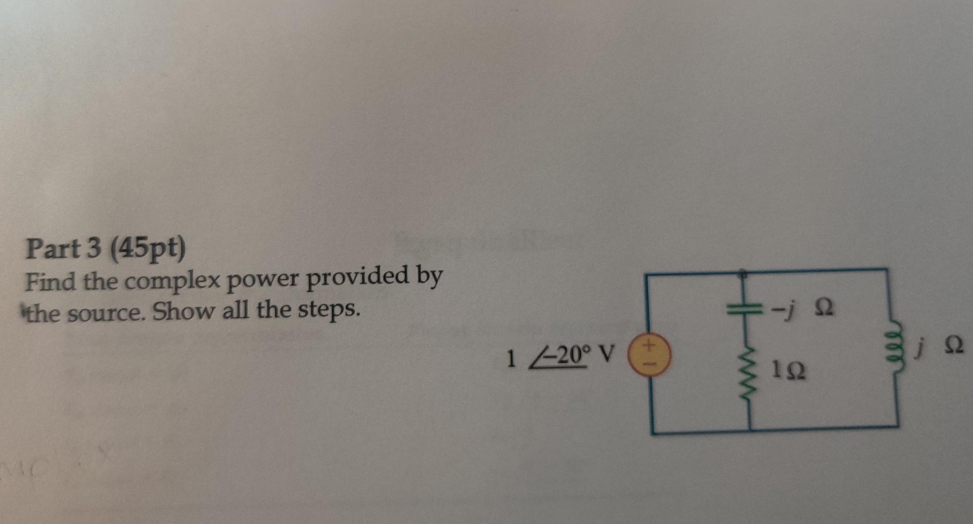 Solved Part 3 (45pt) Find the complex power provided by the | Chegg.com