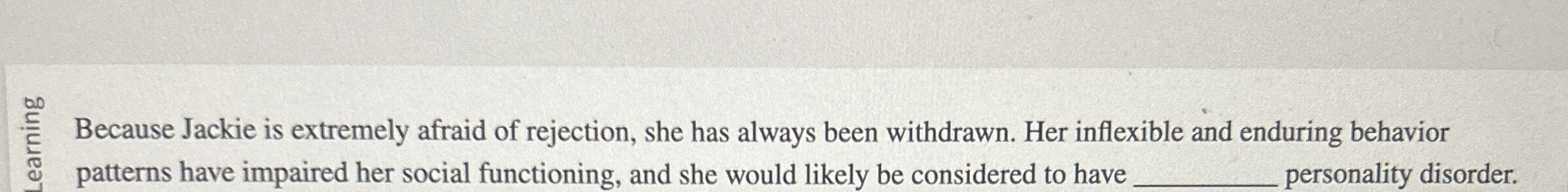 Solved Because Jackie is extremely afraid of rejection, she | Chegg.com