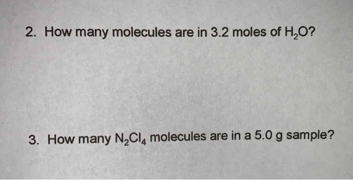 Solved How many molecules are in 3.2 moles of H2O? How many | Chegg.com