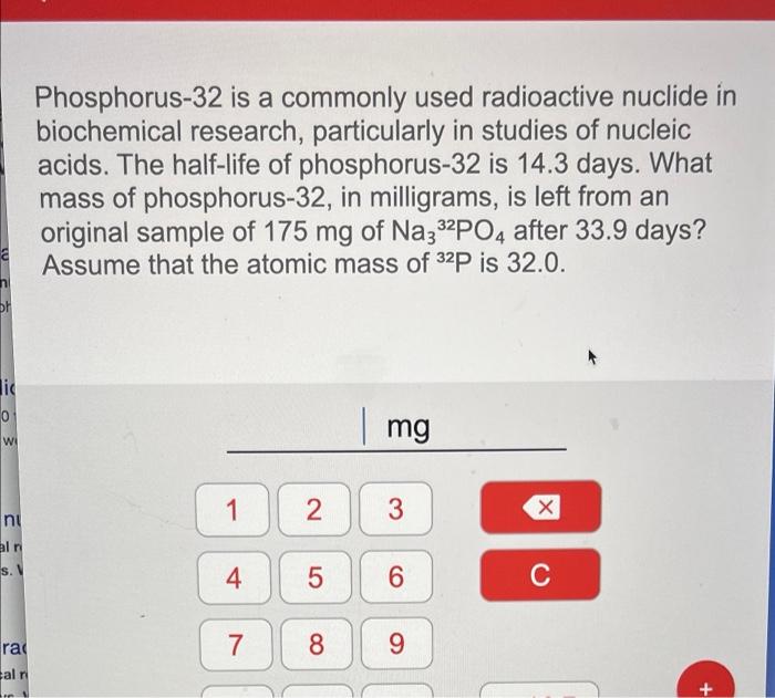 Solved Phosphorus-32 is a commonly used radioactive nuclide | Chegg.com