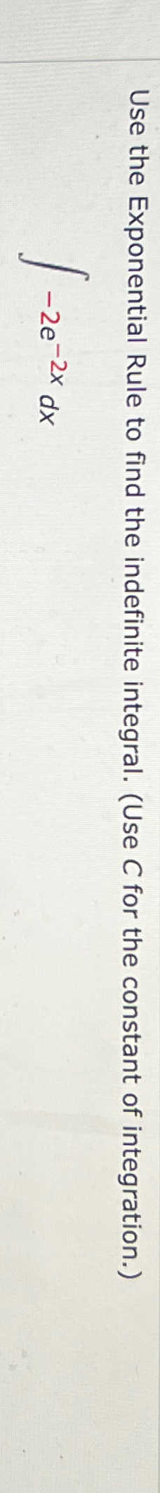 Solved Use the Exponential Rule to find the indefinite | Chegg.com