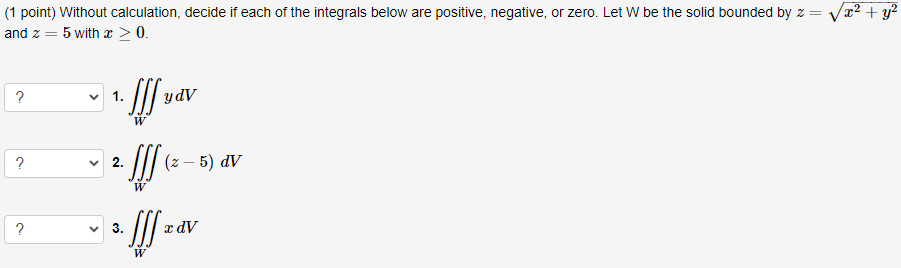 Solved (1 ﻿point) ﻿Without calculation, decide if each of | Chegg.com