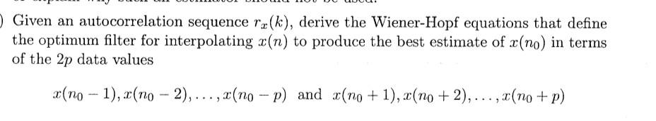 Solved Given an autocorrelation sequence rz(k), derive the | Chegg.com