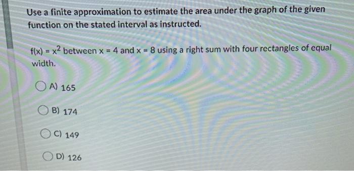 Solved Use a finite approximation to estimate the area under | Chegg.com
