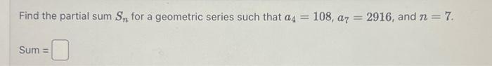 Find the partial sum Sn for a geometric series such | Chegg.com