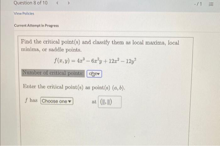 Solved Find the critical point(s) and classify them as local | Chegg.com