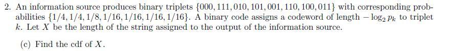 Solved An information source produces binary triplets {000, | Chegg.com
