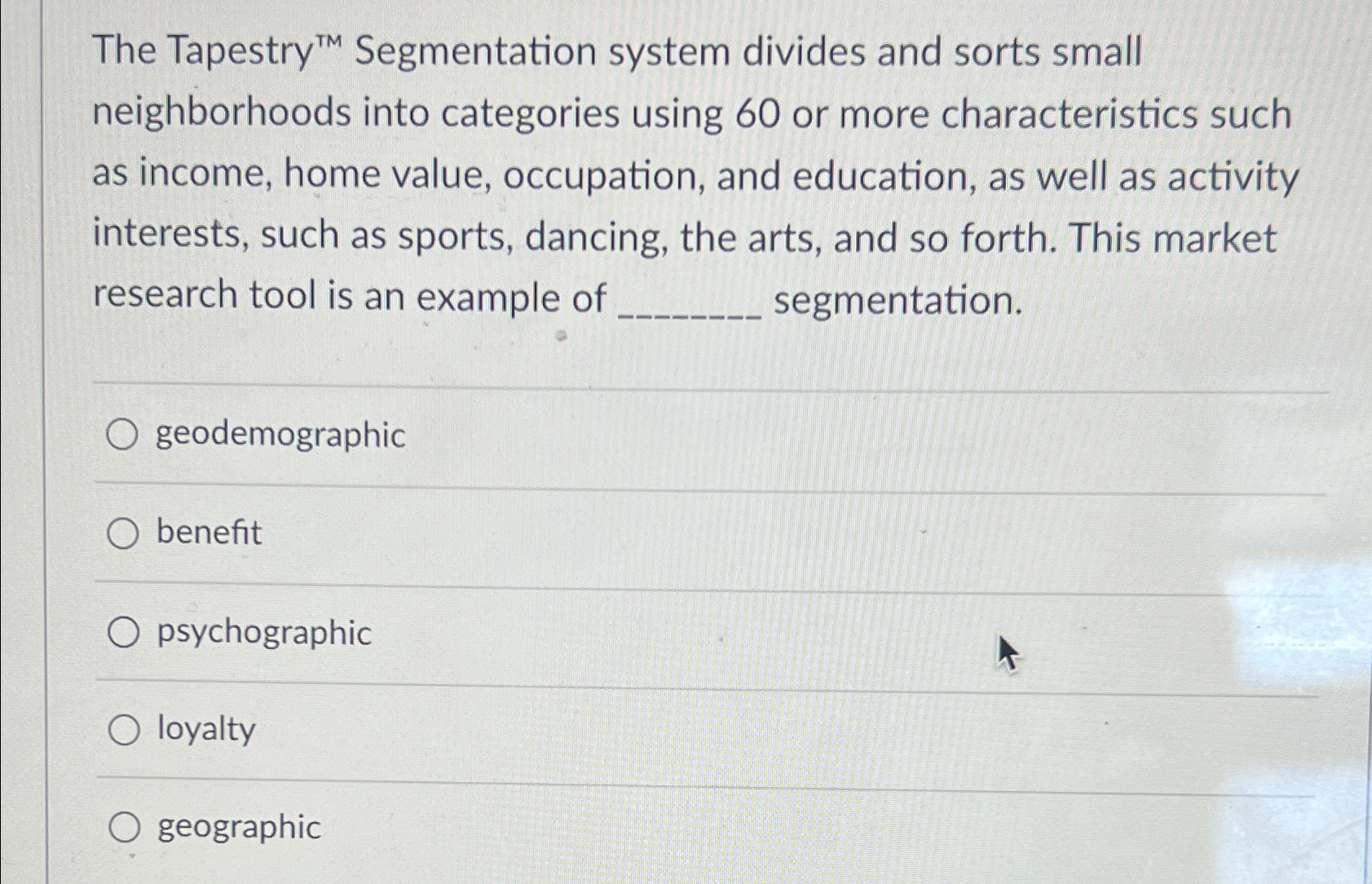 Solved The Tapestry ?TM ﻿Segmentation system divides and | Chegg.com