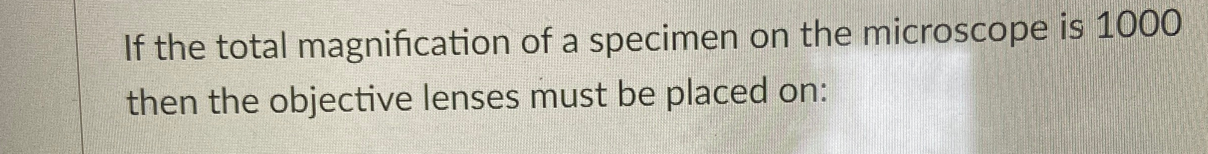 Solved If the total magnification of a specimen on the | Chegg.com