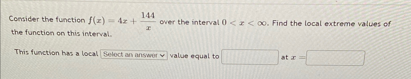 Solved Consider the function f(x)=4x+144x ﻿over the interval | Chegg.com