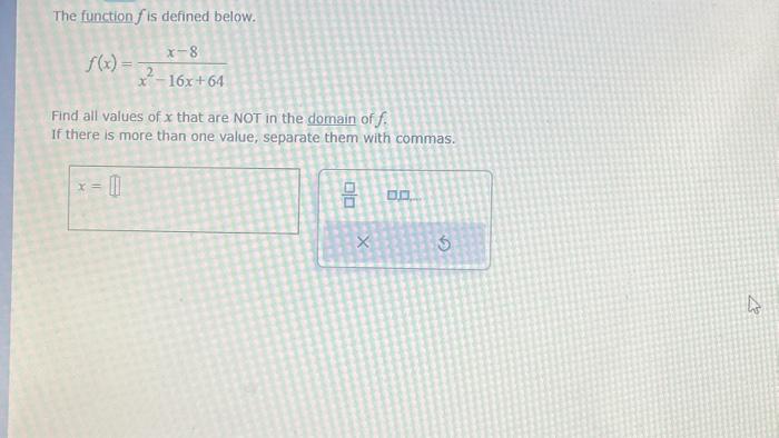 Solved The function f is defined below. f(x)=x2−16x+64x−8 | Chegg.com