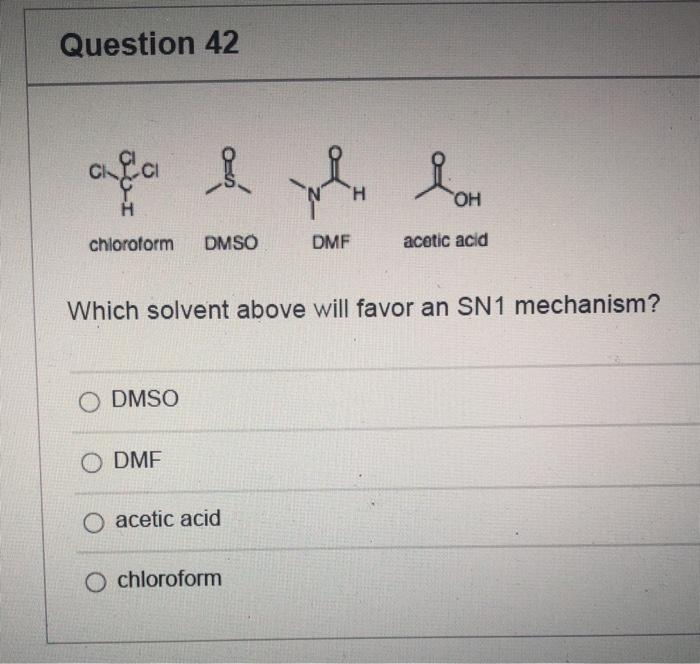 Solved Question 42 ala ၊ 8 Low H OH H chloroform DMSO DMF | Chegg.com