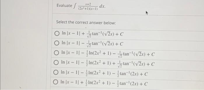 Solved x+2 Evaluate √ (2x²+1)(x−1) dx. Select the correct | Chegg.com