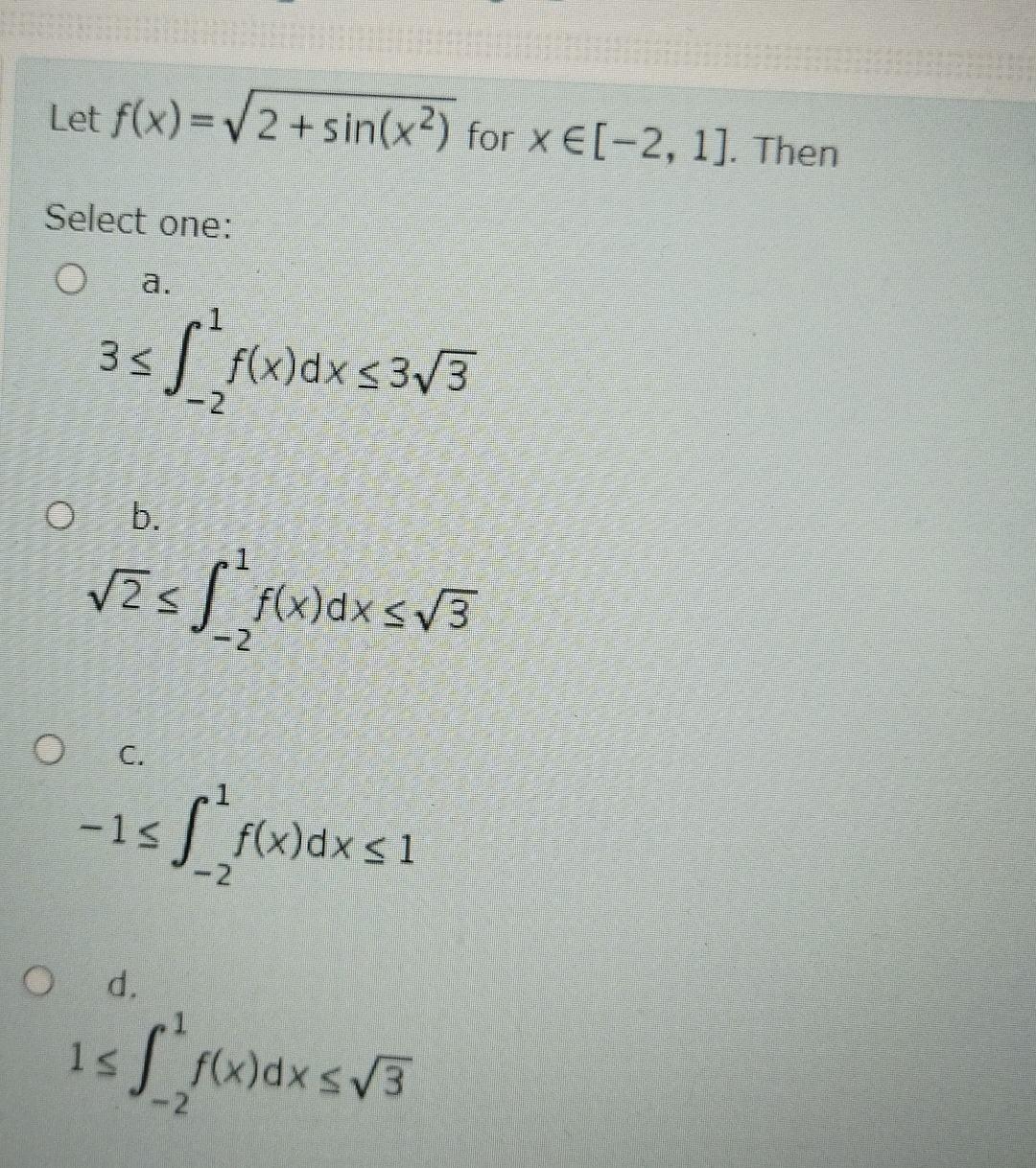 Solved Let f(x)=2+sin(x2)2 ﻿for xin[-2,1]. ﻿ThenSelect | Chegg.com