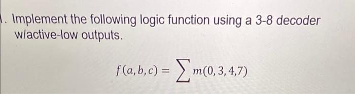 Solved Implement the following logic function using a 3-8 | Chegg.com