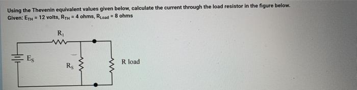 Solved Using the Thevenin equivalent values given below, | Chegg.com
