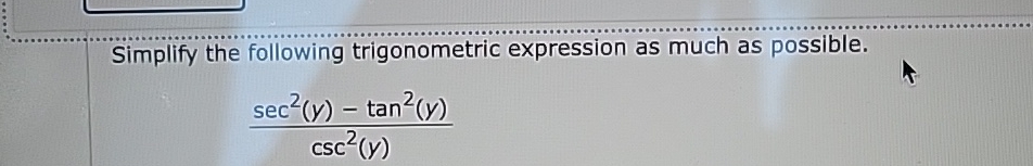 Solved Simplify the following trigonometric expression as | Chegg.com