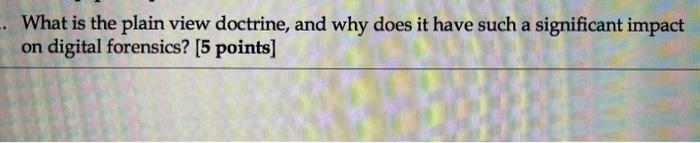 Solved What Is The Plain View Doctrine And Why Does It