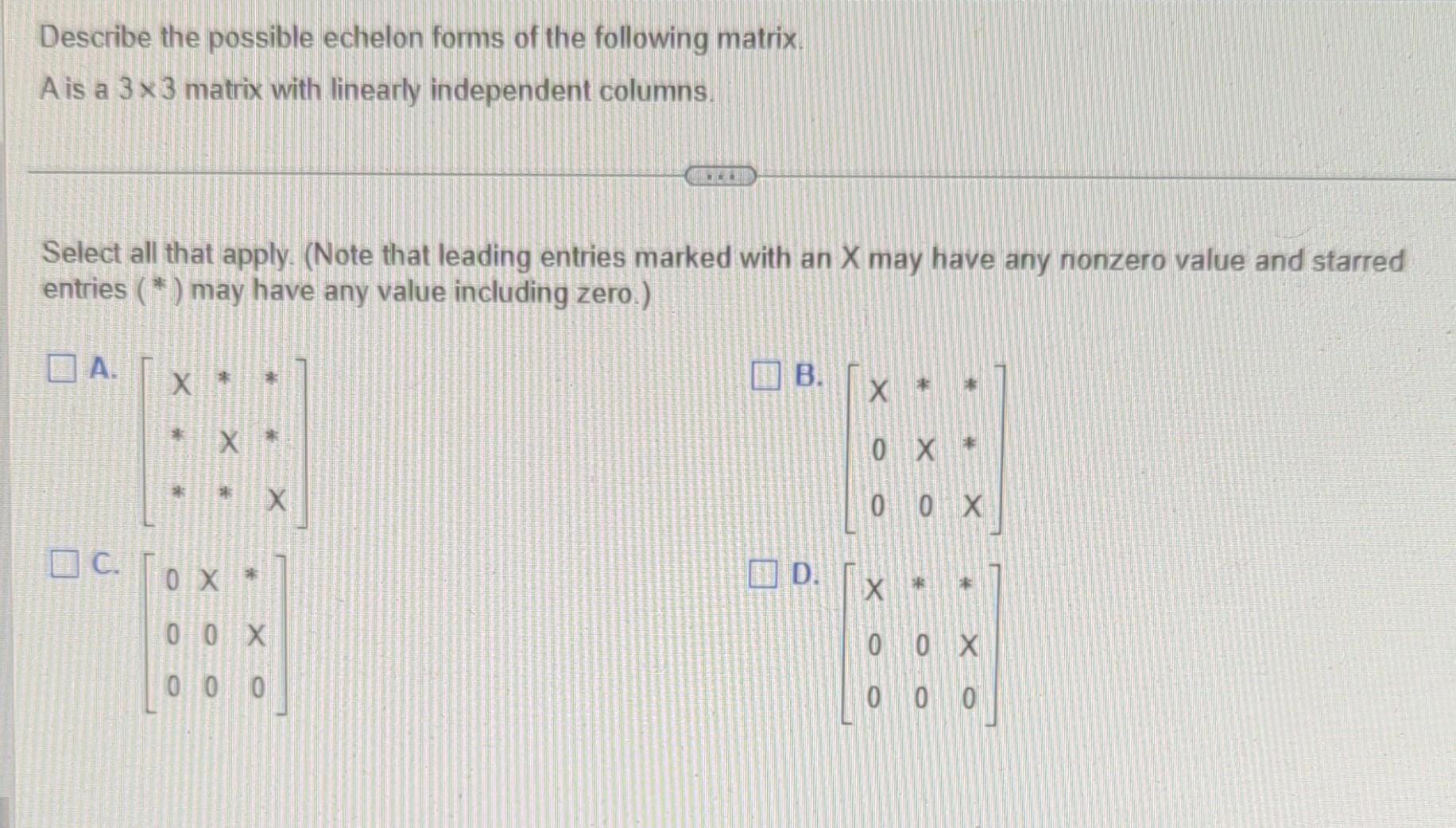 Solved Describe The Possible Echelon Forms Of The Following 