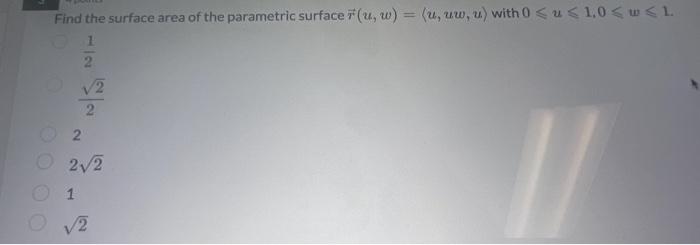 Solved Find the surface area of the parametric surface | Chegg.com