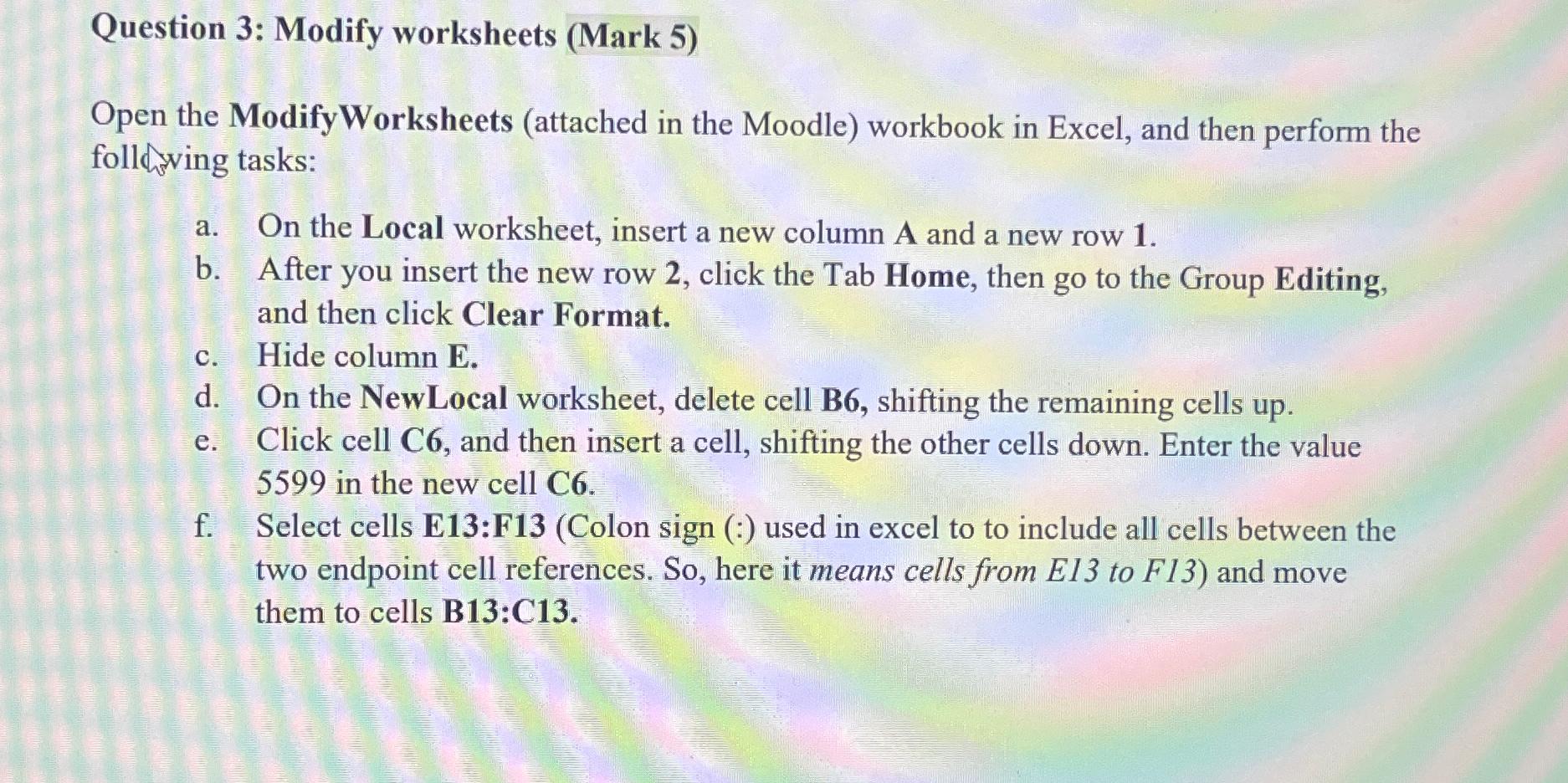 Solved Question 3: Modify worksheets (Mark 5)Open the | Chegg.com