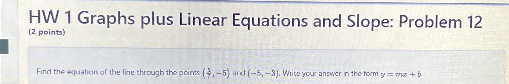 Solved HW 1 ﻿Graphs plus Linear Equations and Slope: Problem | Chegg.com | Chegg.com