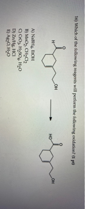 Solved 16) Which of the following reagents will perform the | Chegg.com