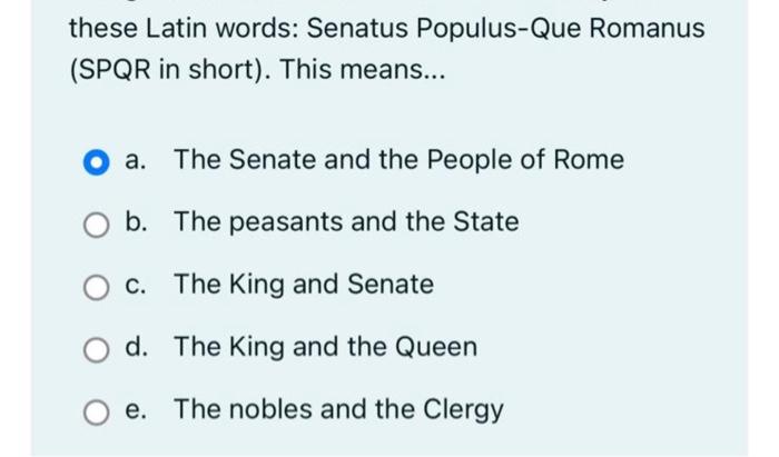 Solved these Latin words: Senatus Populus-Que Romanus (SPQR | Chegg.com